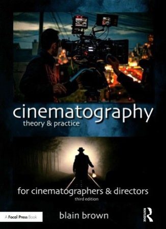 Book Review: "Cinematography - Theory & Practice" by Blain Brown - Neil ...